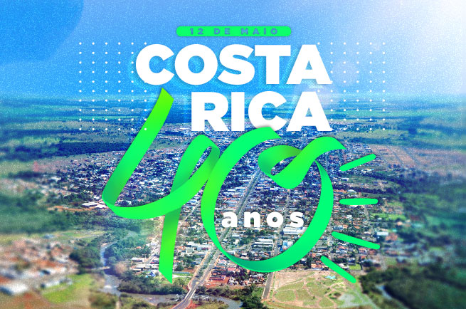 Costa Rica 40 anos! Confira sua história - Câmara Municipal de Costa ...